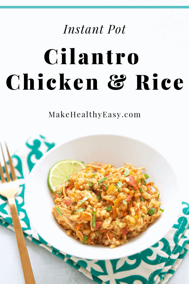 Instant Pot Cilantro Chicken and Rice - Make Healthy Easy - Jenna ...