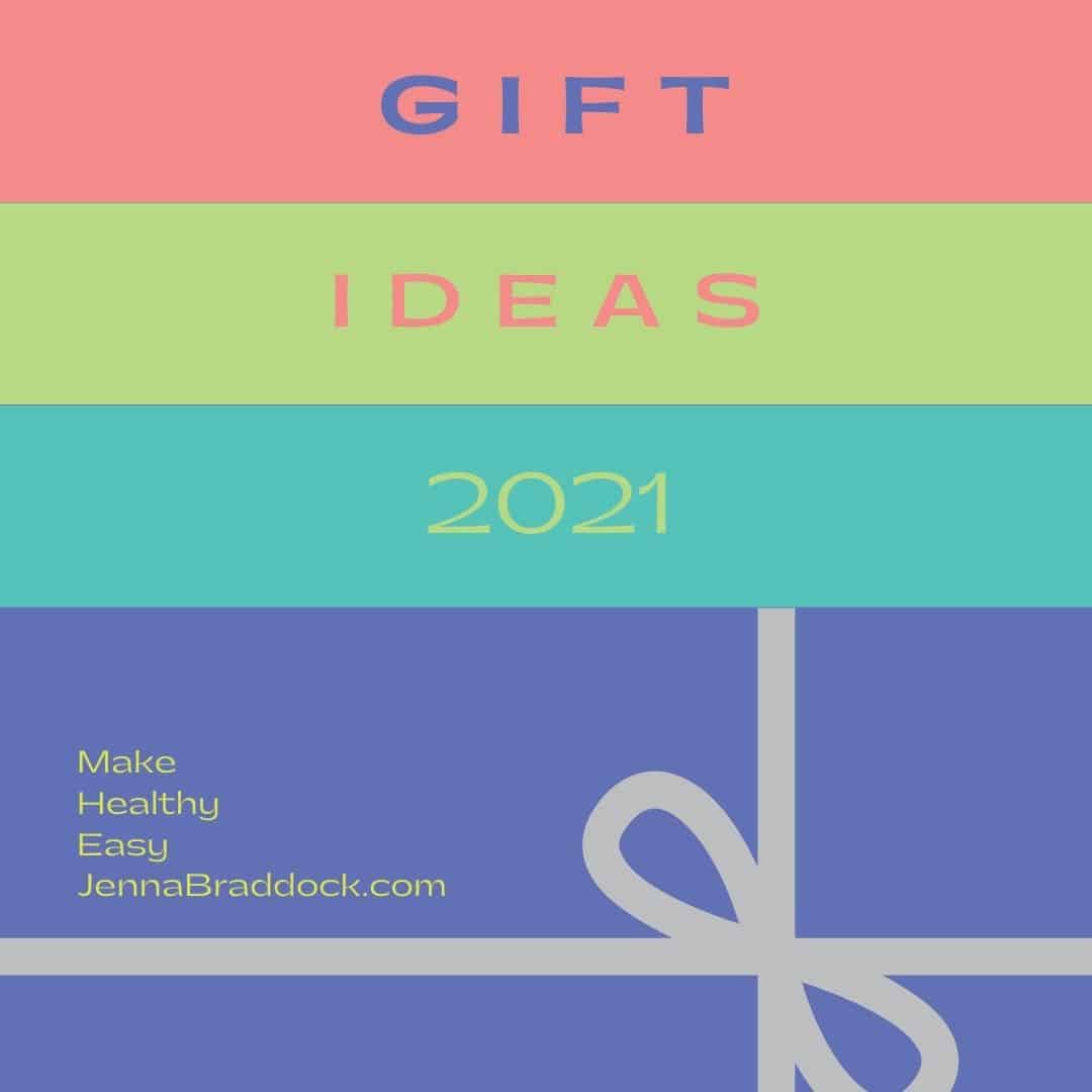 Gift Ideas 2021 Make Healthy Easy Jenna Braddock RD gift-ideas-2021-make-healthy-easy-jenna-braddock-rd