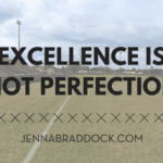 Excellence-is-not-Perfection - Make Healthy Easy - Jenna Braddock RD